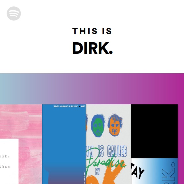 This Is DIRK. - playlist by Spotify | Spotify