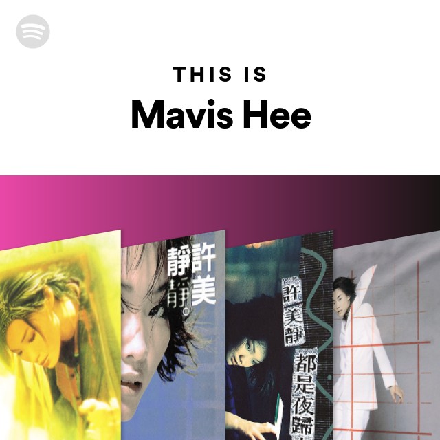 This Is Mavis Hee - playlist by Spotify | Spotify