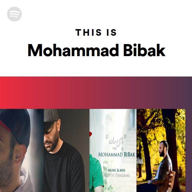 This Is Mohammad Bibak - playlist by Spotify | Spotify