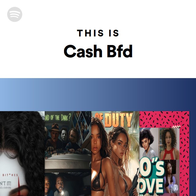 This Is Cash Bfd - playlist by Spotify | Spotify