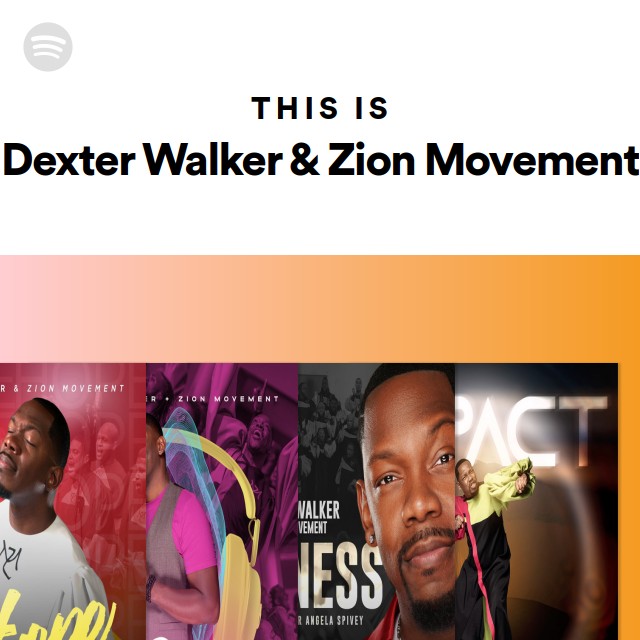 This Is Dexter Walker & Zion Movement - playlist by Spotify | Spotify