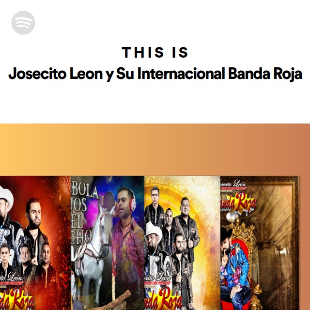 This Is Josecito Leon y Su Internacional Banda Roja - playlist by ...