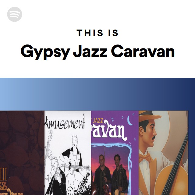 This Is Gypsy Jazz Caravan - playlist by Spotify | Spotify