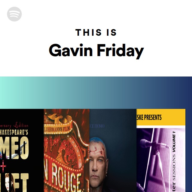 This Is Gavin Friday - playlist by Spotify | Spotify