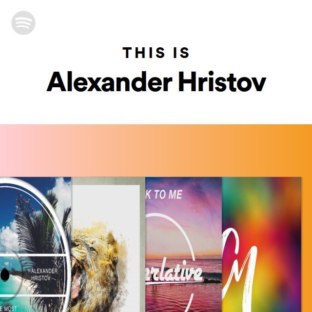 This Is Alexander Hristov - playlist by Spotify | Spotify