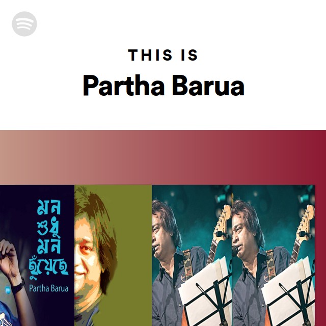This Is Partha Barua | Spotify Playlist