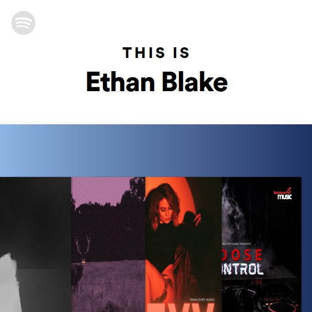 This Is Ethan Blake - playlist by Spotify | Spotify