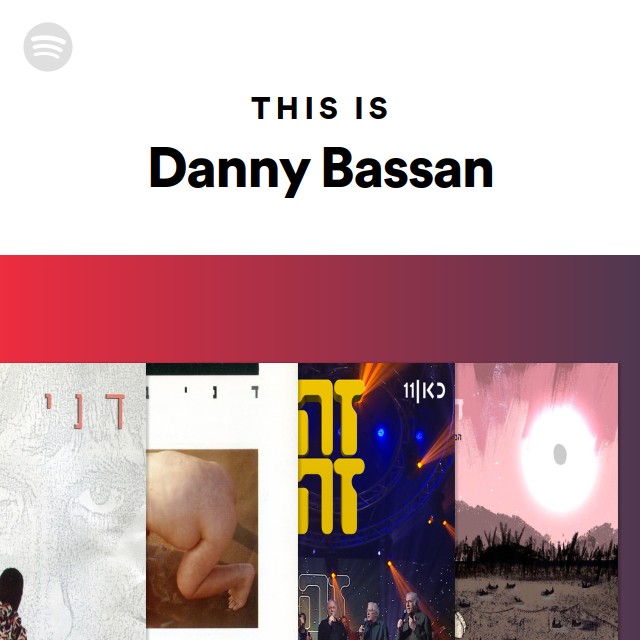 This Is Danny Bassan - playlist by Spotify | Spotify