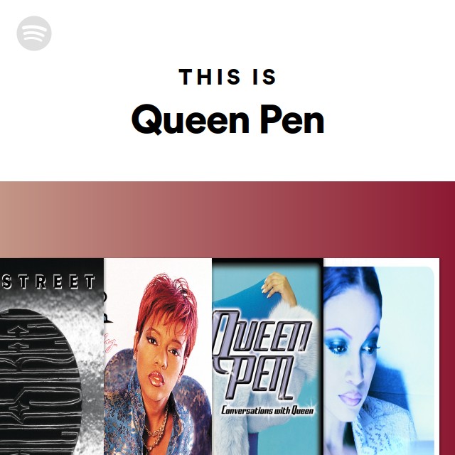 This Is Queen Pen - playlist by Spotify | Spotify