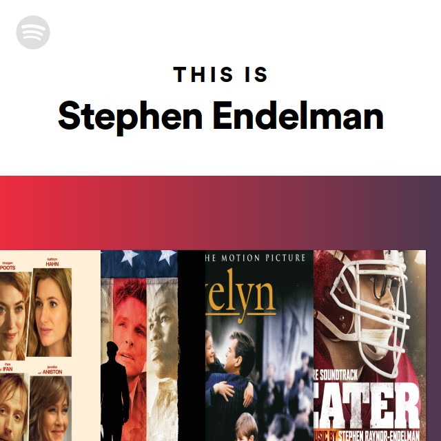 This Is Stephen Endelman - playlist by Spotify | Spotify