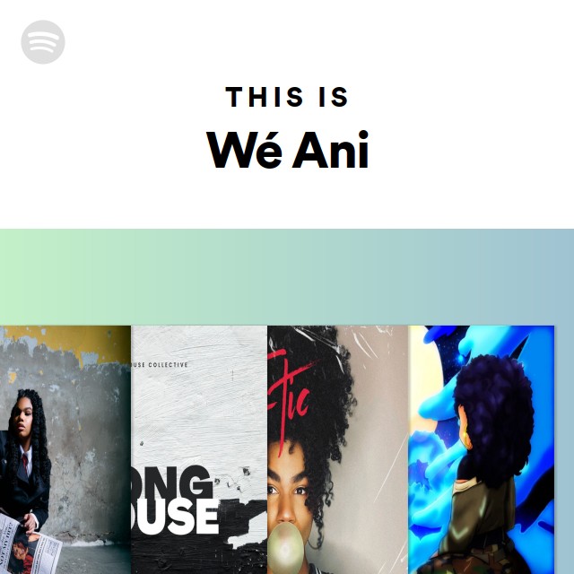 This Is Wé Ani | Spotify Playlist