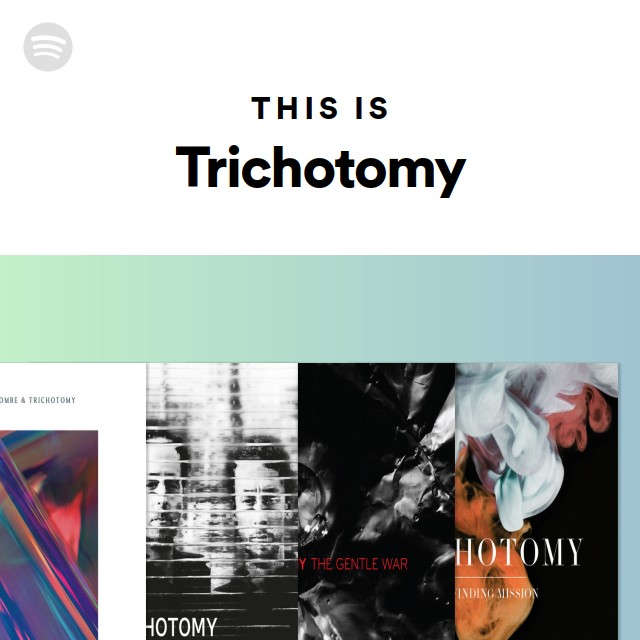 This Is Trichotomy - playlist by Spotify | Spotify