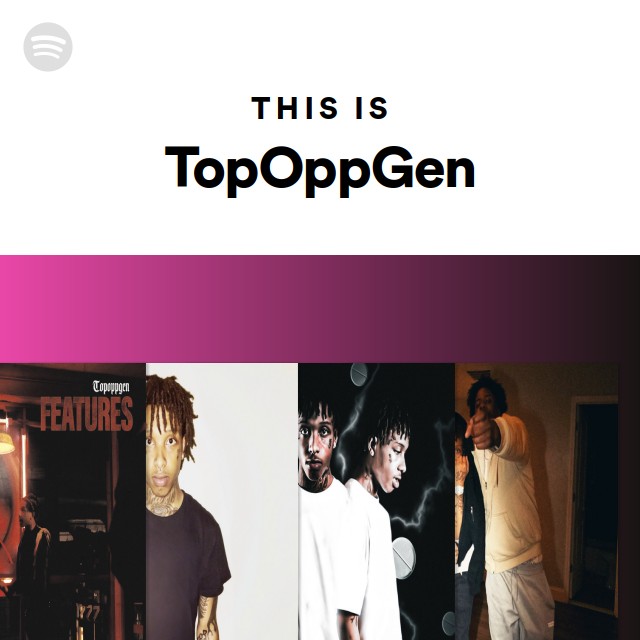 This Is TopOppGen - playlist by Spotify | Spotify