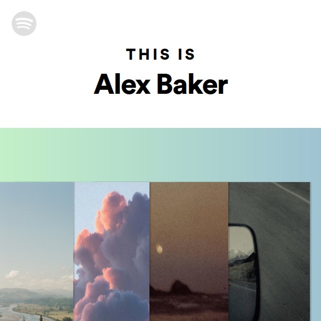 This Is Alex Baker - playlist by Spotify | Spotify