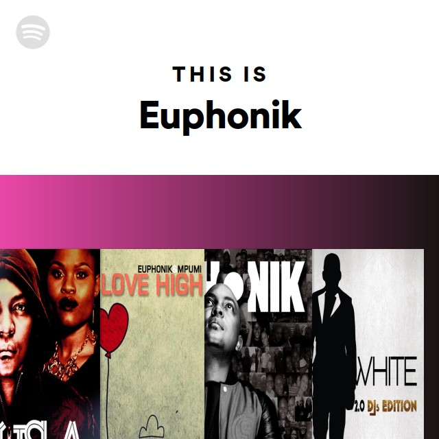 This Is Euphonik - playlist by Spotify | Spotify