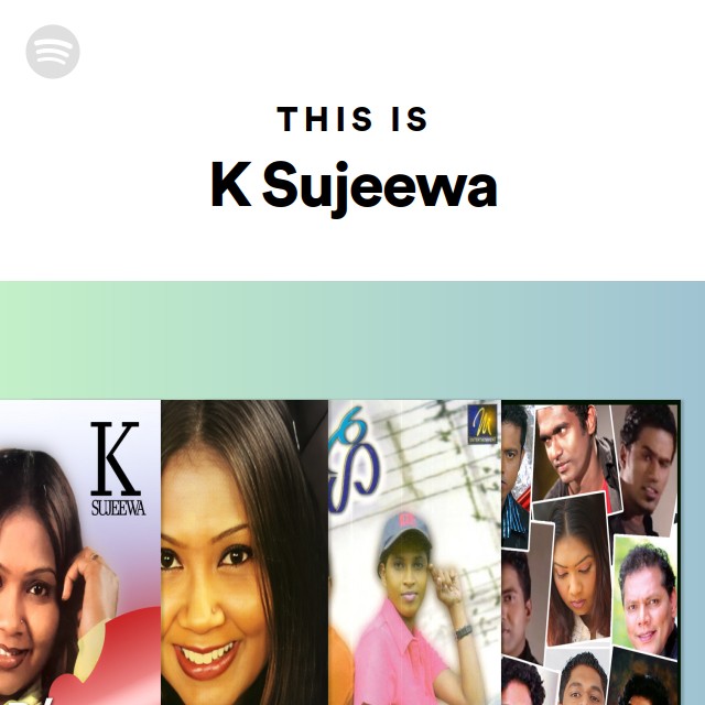 This Is K Sujeewa - playlist by Spotify | Spotify