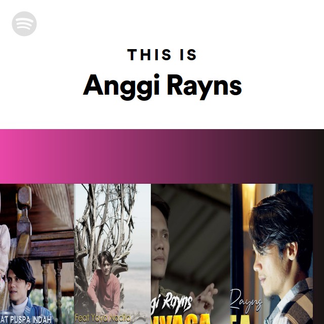 This Is Anggi Rayns - playlist by Spotify | Spotify