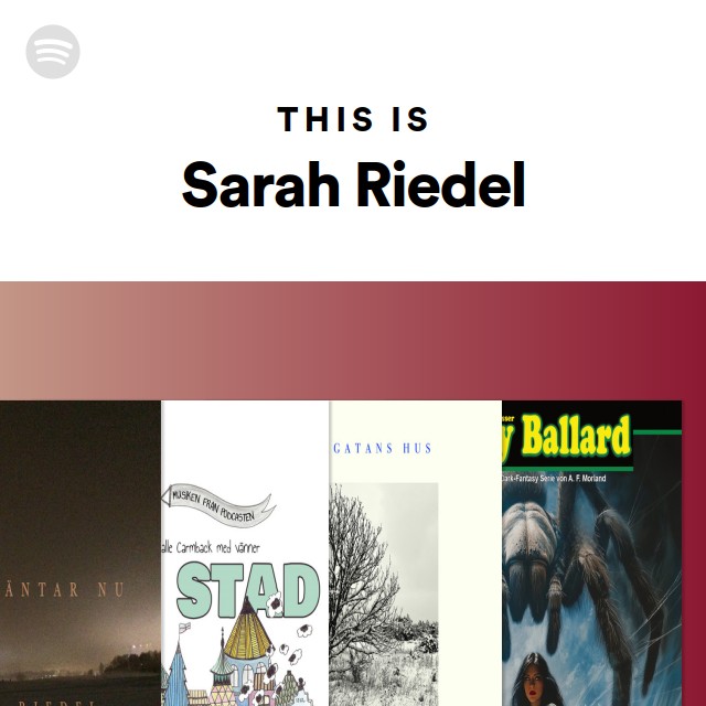 This Is Sarah Riedel - playlist by Spotify | Spotify