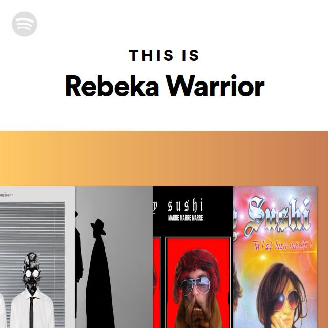 This Is Rebeka Warrior - playlist by Spotify | Spotify