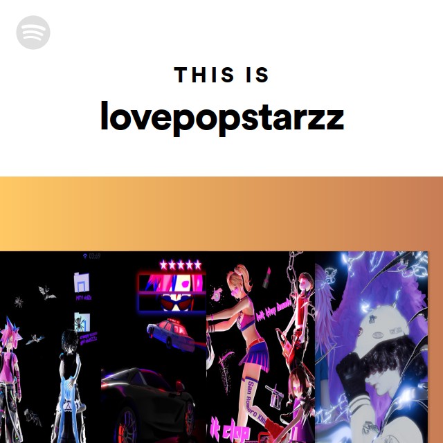 This Is lovepopstarzz | Spotify Playlist
