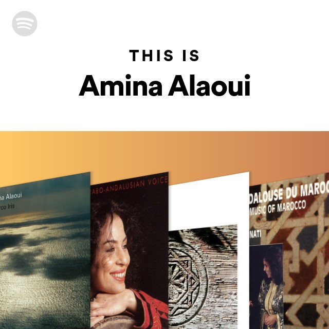 This Is Amina Alaoui - playlist by Spotify | Spotify