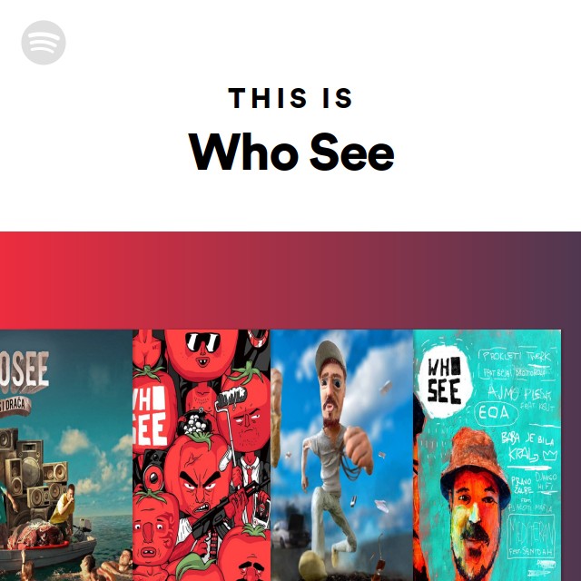 This Is Who See - playlist by Spotify | Spotify