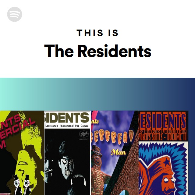 This Is The Residents - playlist by Spotify | Spotify