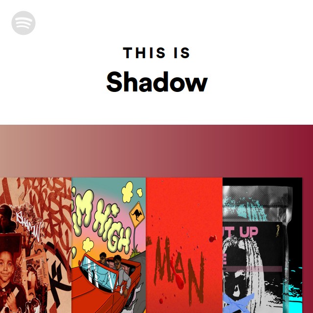 This Is Shadow - playlist by Spotify | Spotify
