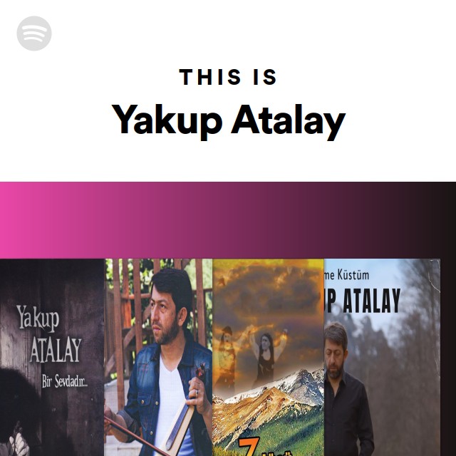 This Is Yakup Atalay | Spotify Playlist