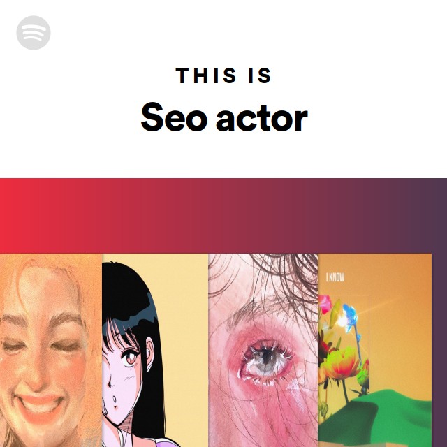 This Is Seo actor - playlist by Spotify | Spotify