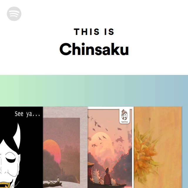 This Is Chinsaku - playlist by Spotify | Spotify