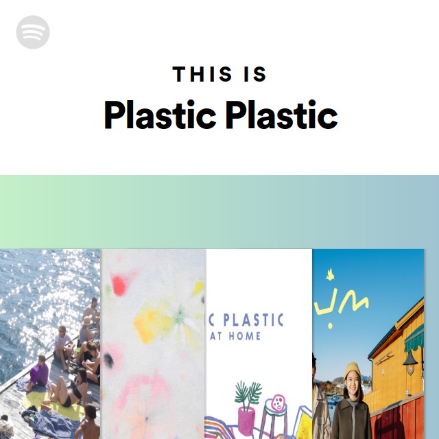 This Is Plastic Plastic - playlist by Spotify | Spotify