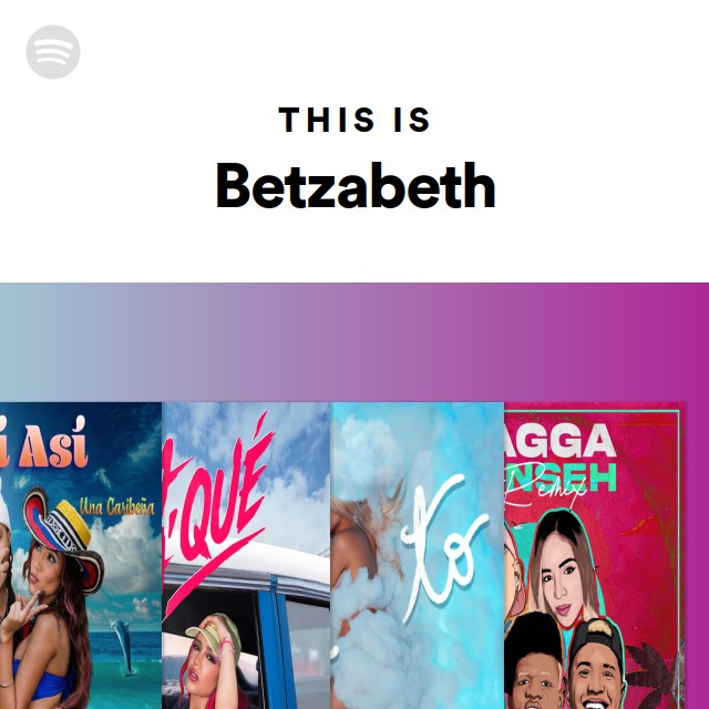 This Is Betzabeth - playlist by Spotify | Spotify