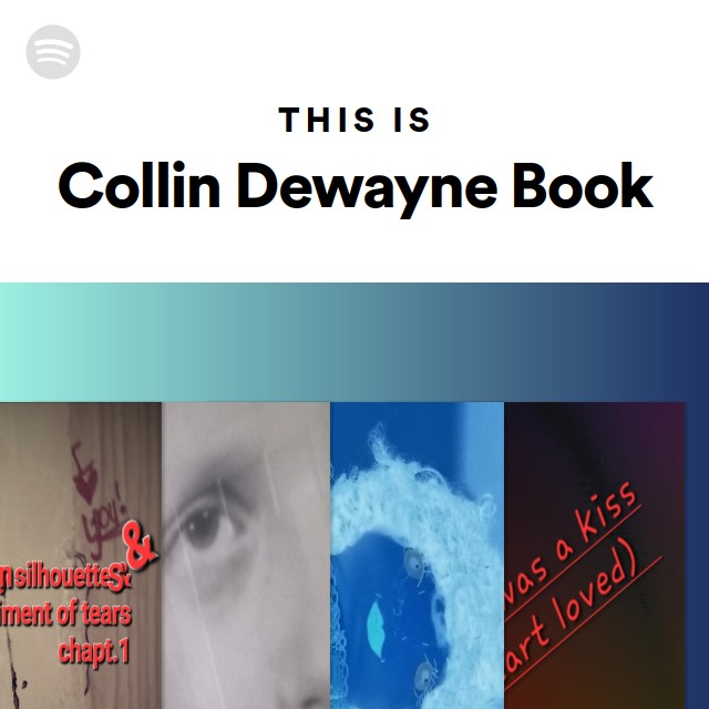 This Is Collin Dewayne Book | Spotify Playlist