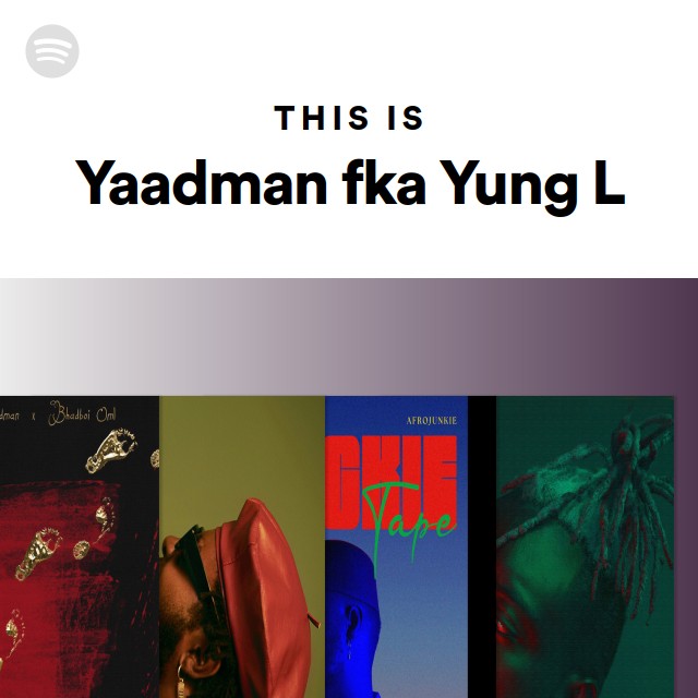 This Is Yaadman fka Yung L | Spotify Playlist