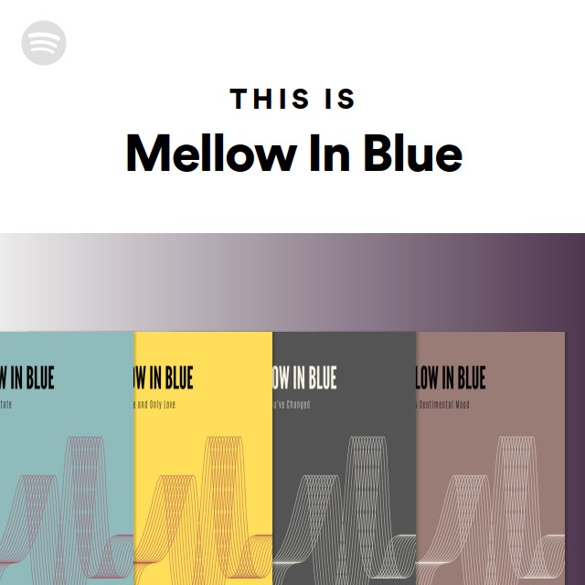 This Is Mellow In Blue | Spotify Playlist