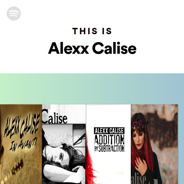 This Is Alexx Calise - playlist by Spotify | Spotify