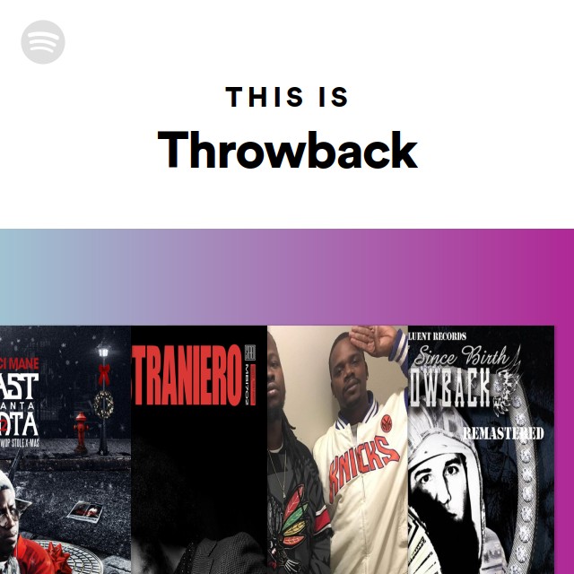 This Is Throwback - playlist by Spotify | Spotify