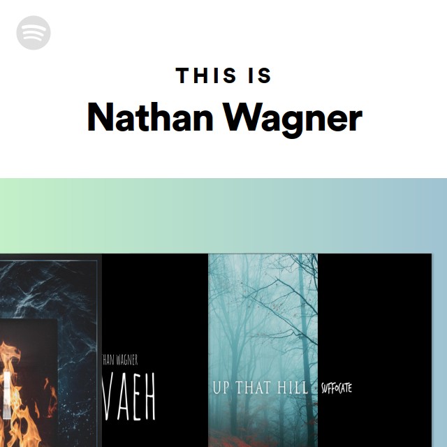 This Is Nathan Wagner - playlist by Spotify | Spotify