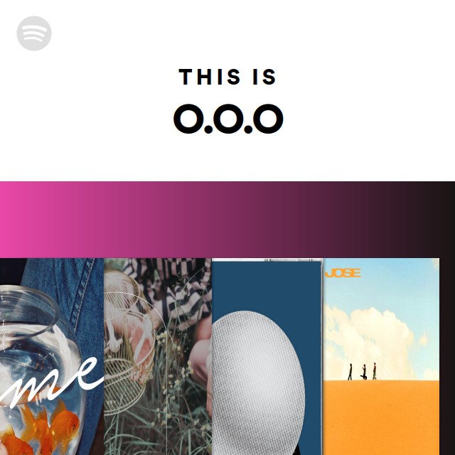 This Is O.O.O - playlist by Spotify | Spotify