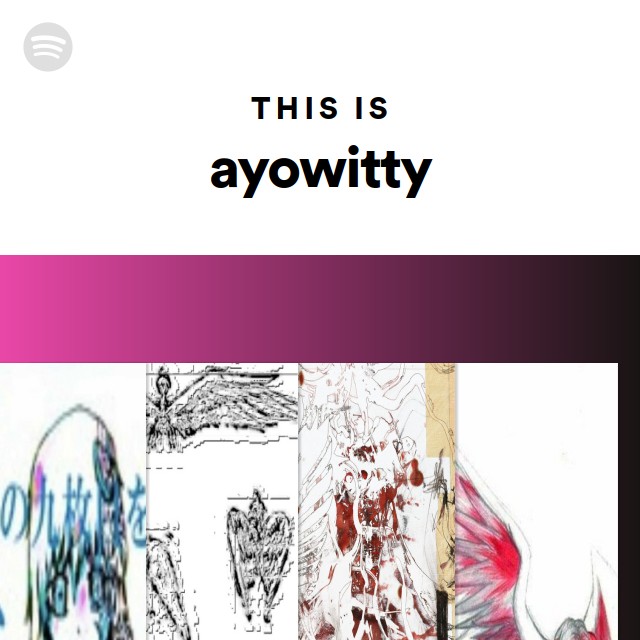 This Is ayowitty - playlist by Spotify | Spotify