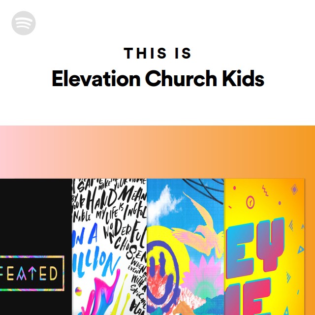 This Is Elevation Church Kids | Spotify Playlist