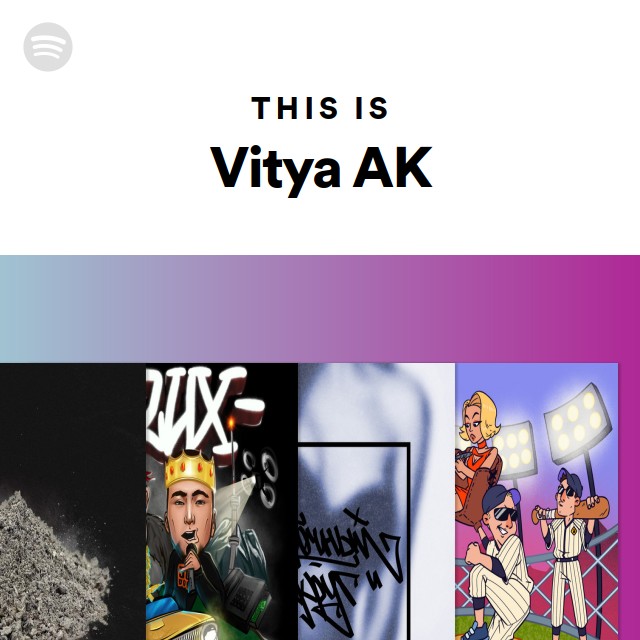 This Is Vitya AK - playlist by Spotify | Spotify