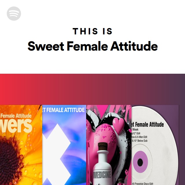 This Is Sweet Female Attitude - playlist by Spotify | Spotify