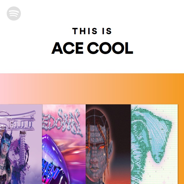 This Is ACE COOL - playlist by Spotify | Spotify