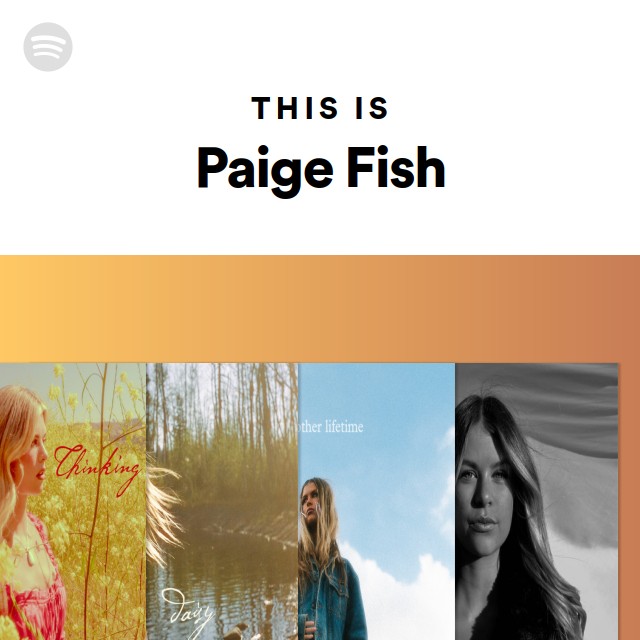 This Is Paige Fish - playlist by Spotify | Spotify