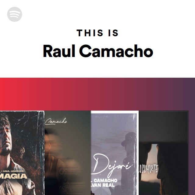 This Is Raul Camacho - playlist by Spotify | Spotify