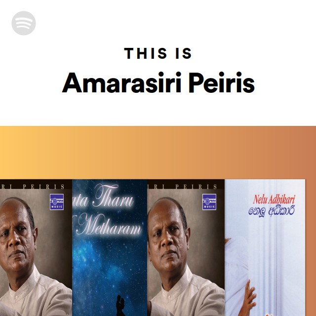 This Is Amarasiri Peiris - playlist by Spotify | Spotify