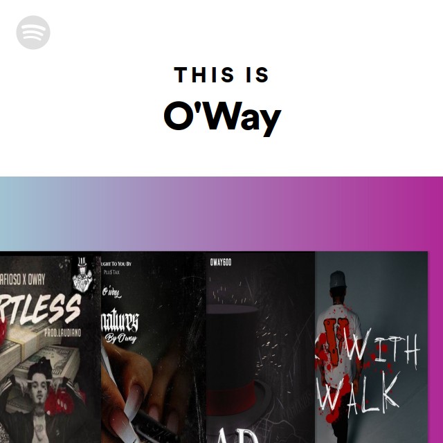 This Is O'Way - playlist by Spotify | Spotify