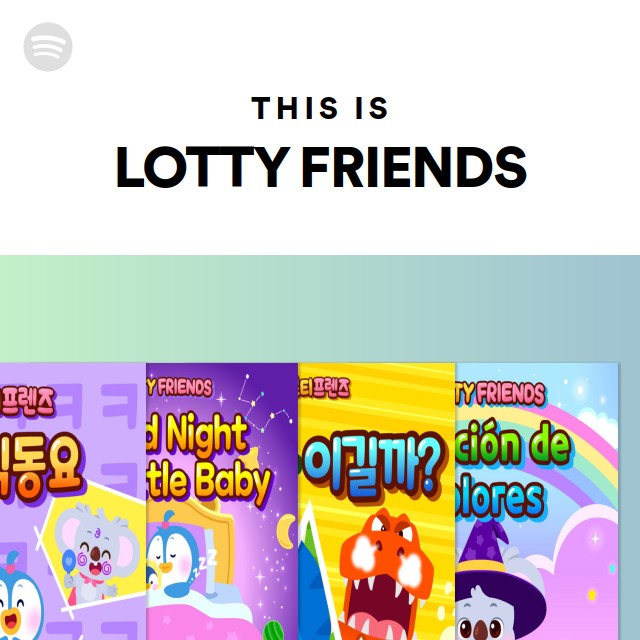 This Is LOTTY FRIENDS | Spotify Playlist